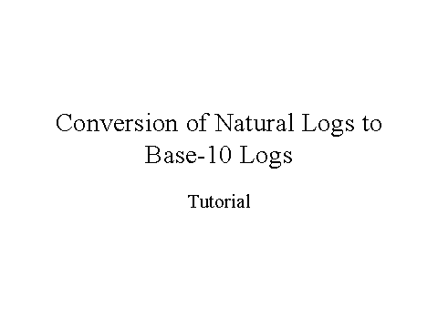 Conversion of Natural Logs to Base-10 Logs